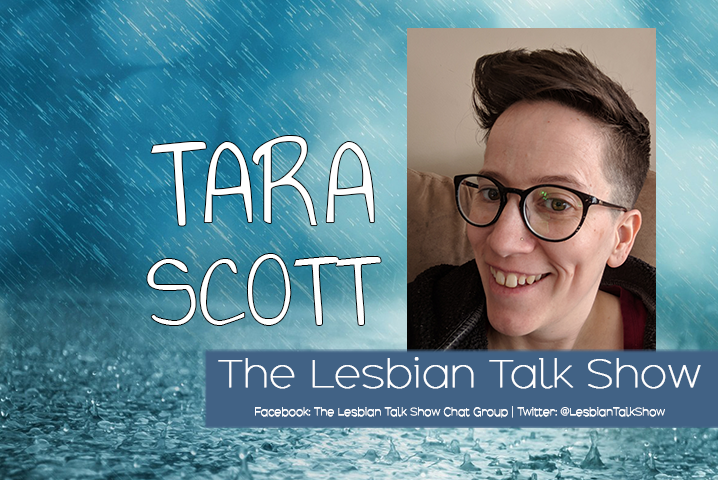 Tara Scott ⋆ The Lesbian Talkshow